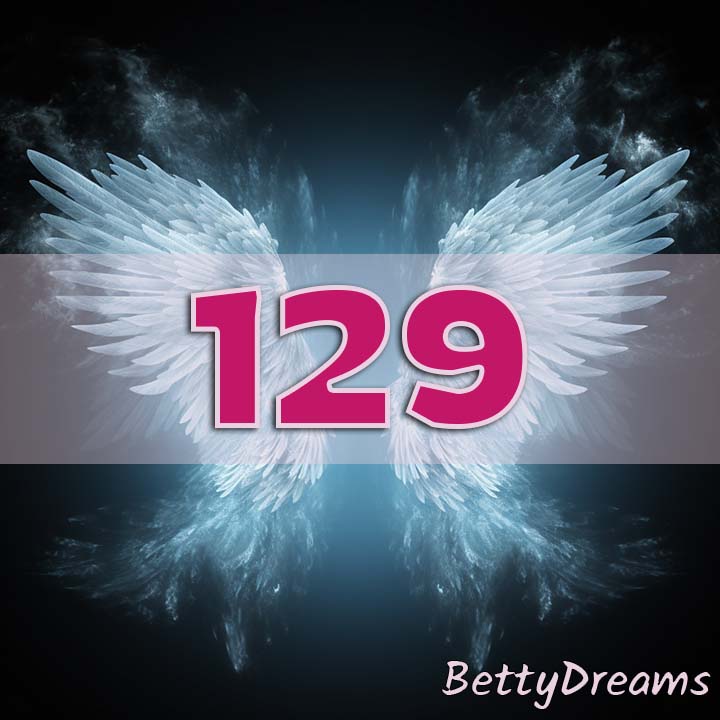 129 Angel Number: Surprising & Powerful Meanings | BettyDreams