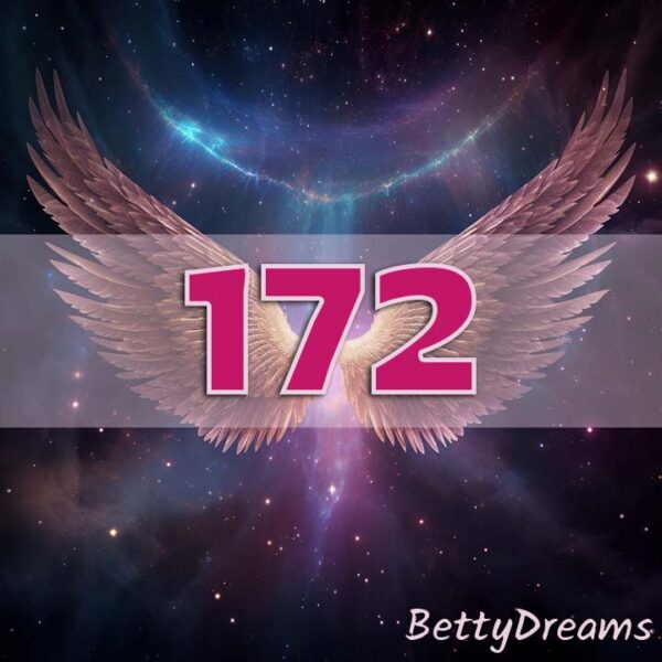 172 Angel Number: Surprising & Powerful Meanings | BettyDreams