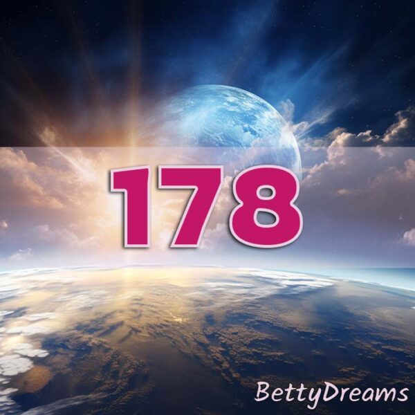 178 Angel Number: Surprising & Powerful Meanings | BettyDreams