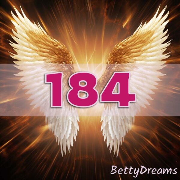 184 Angel Number: Surprising & Powerful Meanings | BettyDreams