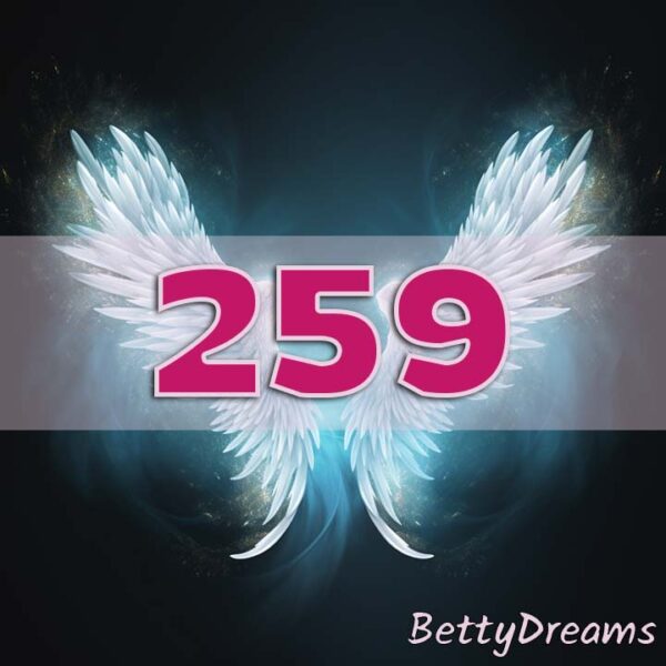 259 Angel Number: Surprising & Powerful Meanings | BettyDreams