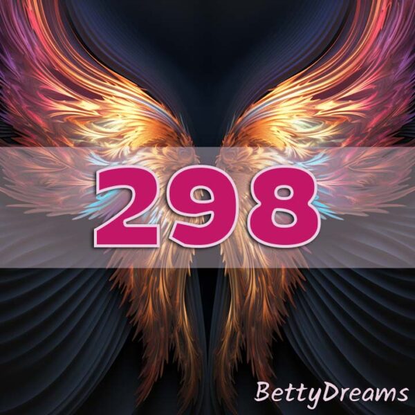 298 Angel Number: Surprising & Powerful Meanings | BettyDreams