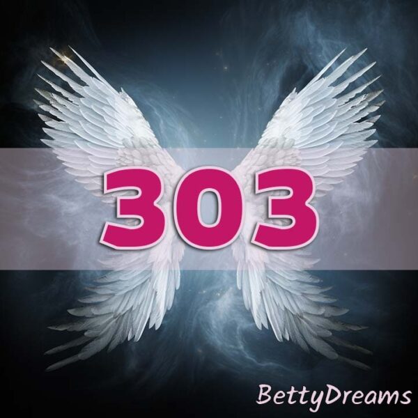 303 Angel Number: Surprising & Powerful Meanings | BettyDreams
