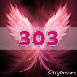 303 Angel Number: Surprising & Powerful Meanings | BettyDreams