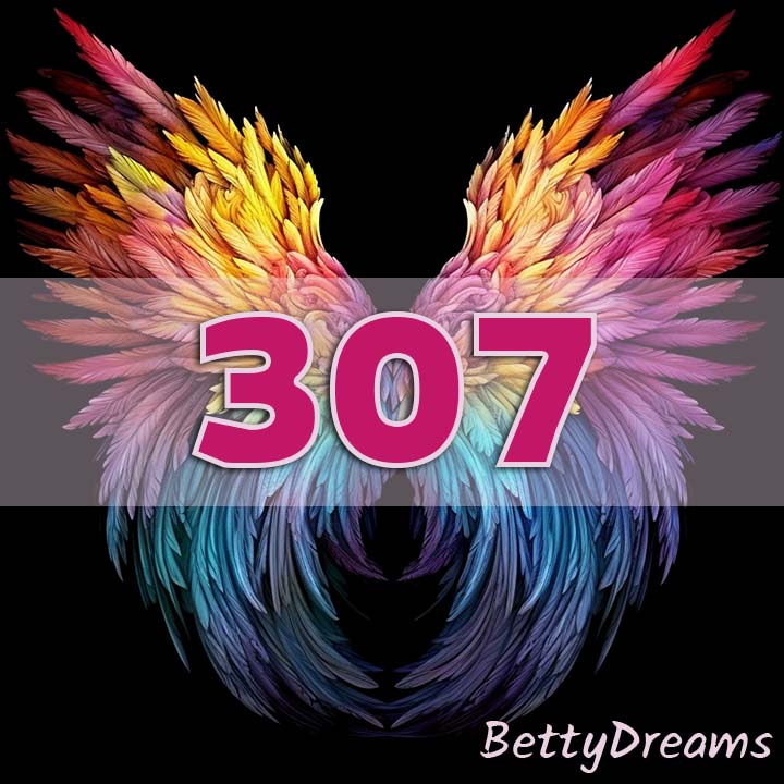 307 Angel Number: Surprising & Powerful Meanings | BettyDreams