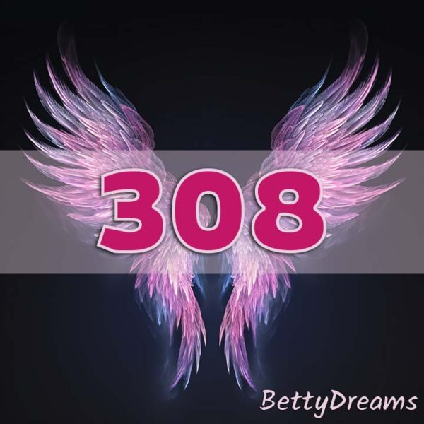 308 Angel Number: Surprising & Powerful Meanings | BettyDreams