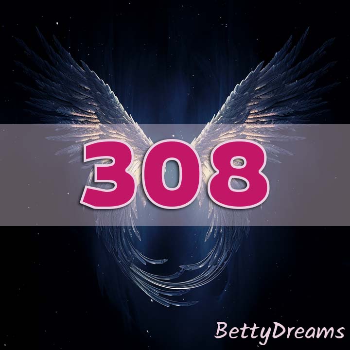 308 Angel Number: Surprising & Powerful Meanings | BettyDreams