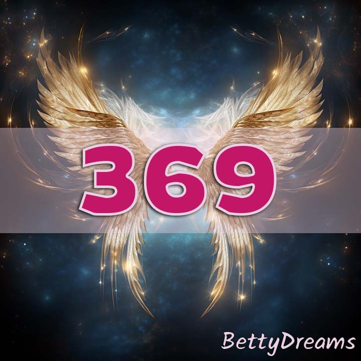 369 Angel Number: Surprising & Powerful Meanings | BettyDreams