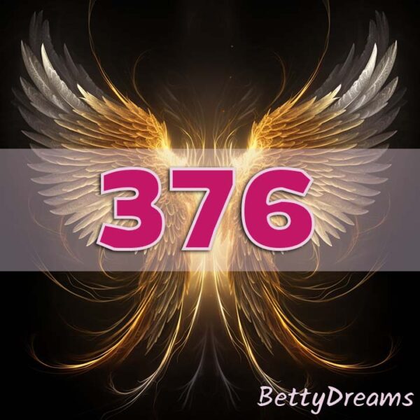 376 Angel Number: Surprising & Powerful Meanings | BettyDreams