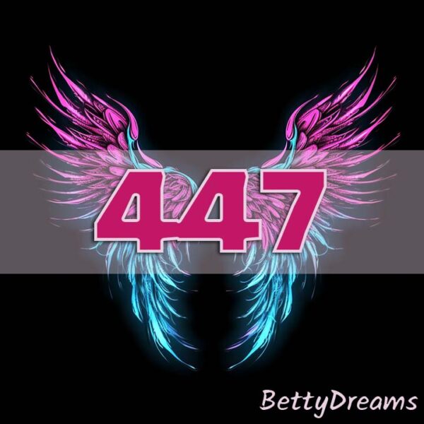 447 Angel Number: Surprising & Powerful Meanings | BettyDreams
