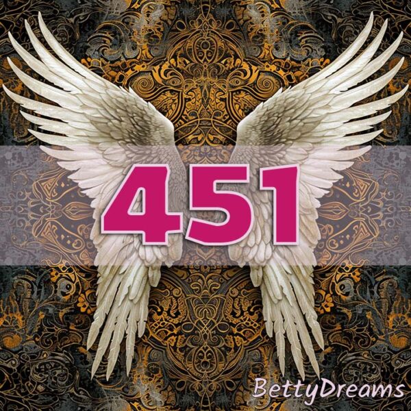 451 Angel Number: Surprising & Powerful Meanings | BettyDreams