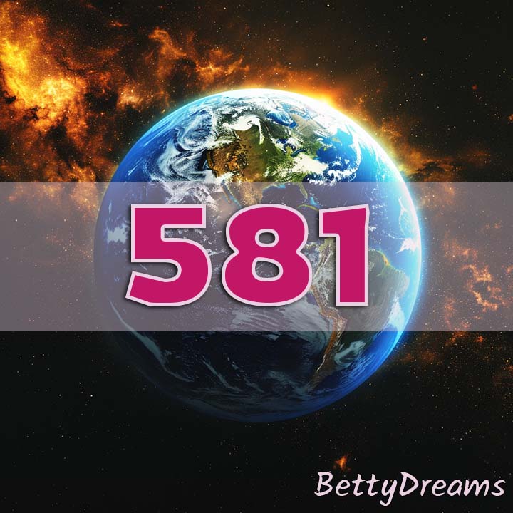 581 Angel Number: Surprising & Powerful Meanings | BettyDreams