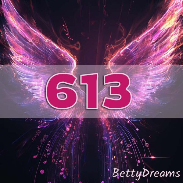 613 Angel Number: Surprising & Powerful Meanings | BettyDreams