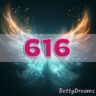 616 Angel Number: Surprising & Powerful Meanings | BettyDreams