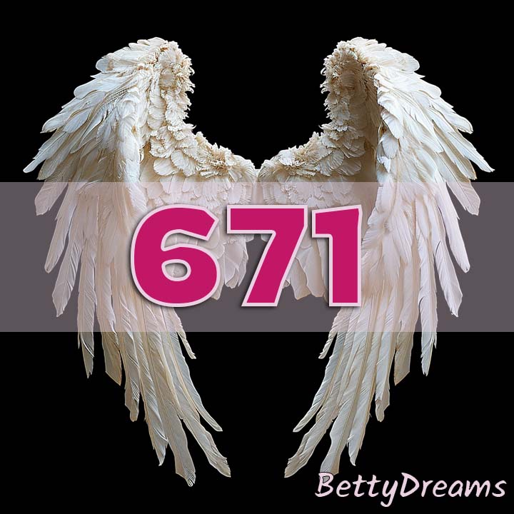 671 Angel Number: Surprising & Powerful Meanings | BettyDreams