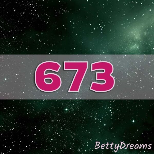673 Angel Number: Surprising & Powerful Meanings | BettyDreams
