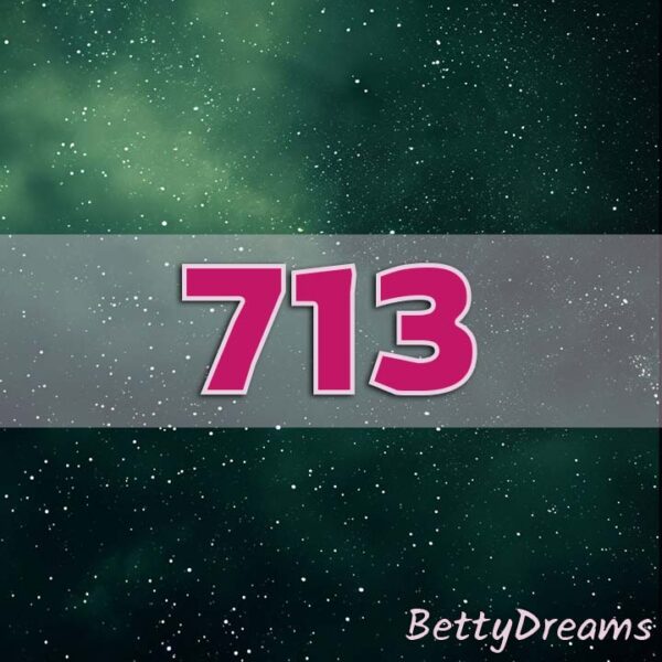 713 Angel Number: Surprising & Powerful Meanings | BettyDreams