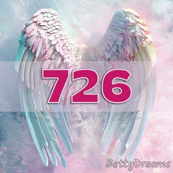 726 Angel Number: Surprising & Powerful Meanings | BettyDreams