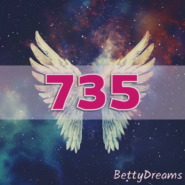 735 Angel Number: Surprising & Powerful Meanings | BettyDreams