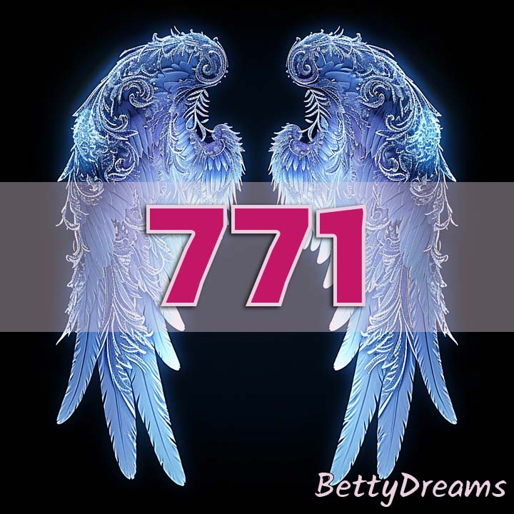 771 Angel Number: Surprising & Powerful Meanings | BettyDreams