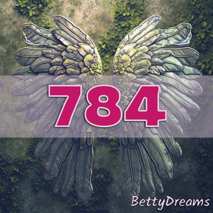 784 Angel Number: Surprising & Powerful Meanings | BettyDreams