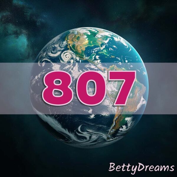 807 Angel Number: Surprising & Powerful Meanings | BettyDreams