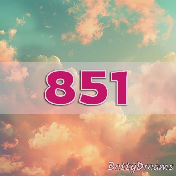 851 Angel Number: Surprising & Powerful Meanings | BettyDreams