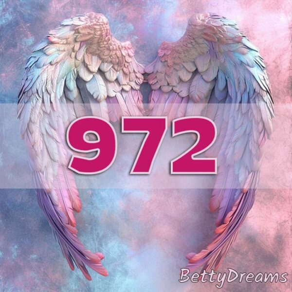 972 Angel Number: Surprising & Powerful Meanings | BettyDreams