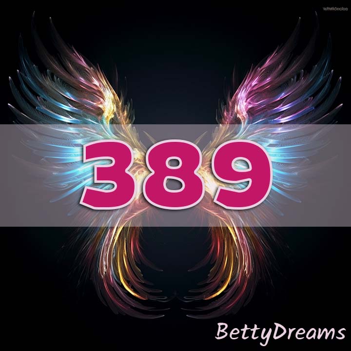 389 Angel Number: Surprising & Powerful Meanings | BettyDreams