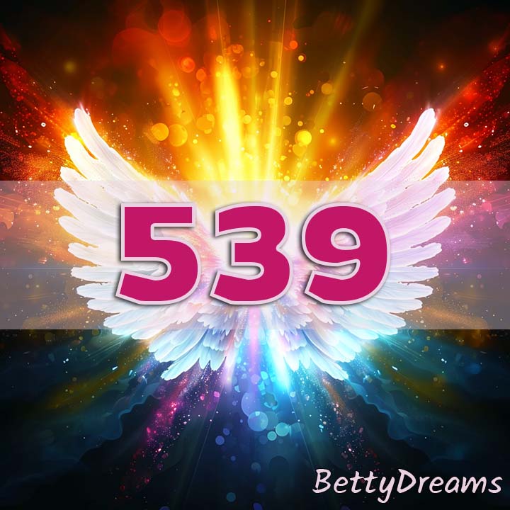539 Angel Number: Surprising & Powerful Meanings | BettyDreams