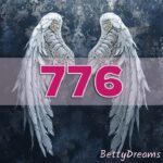 776 Angel Number: Surprising & Powerful Meanings | BettyDreams
