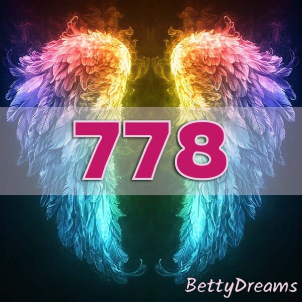 778 Angel Number: Surprising & Powerful Meanings | BettyDreams