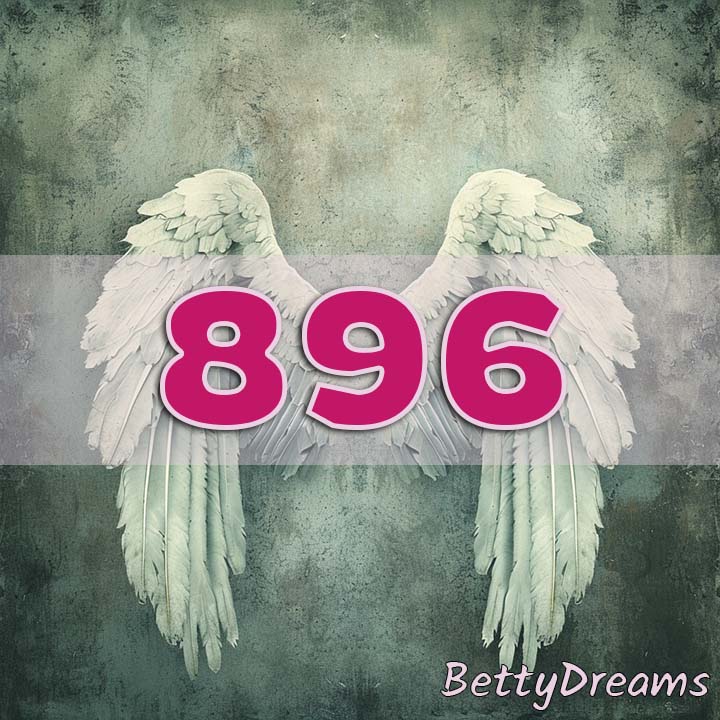 896 Angel Number: Surprising & Powerful Meanings | BettyDreams
