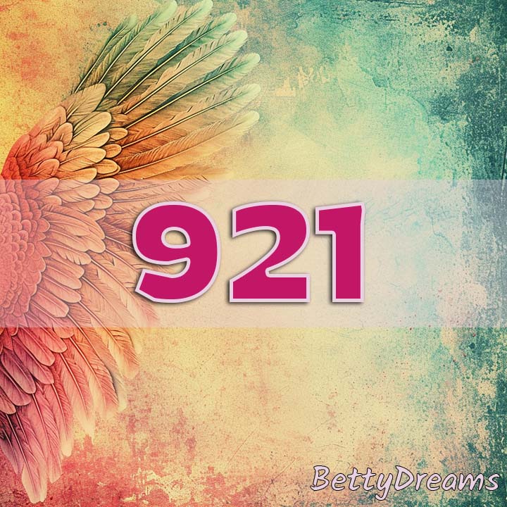921 Angel Number: Surprising & Powerful Meanings | BettyDreams