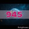945 Angel Number: Surprising & Powerful Meanings | BettyDreams