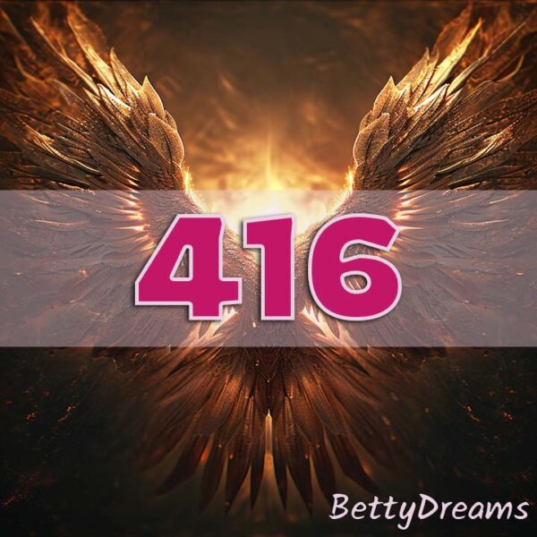 416 Angel Number: Surprising & Powerful Meanings | BettyDreams
