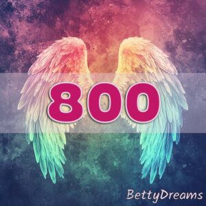 800 Angel Number: Surprising & Powerful Meanings | BettyDreams
