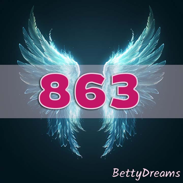 863 Angel Number: Surprising & Powerful Meanings | BettyDreams