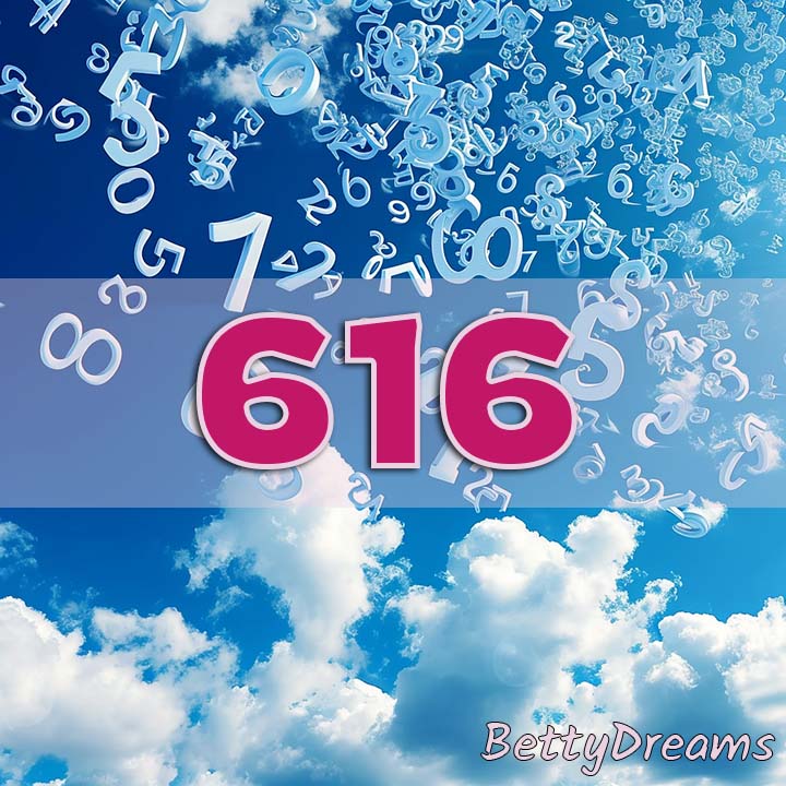 616 Angel Number: Surprising & Powerful Meanings | BettyDreams