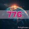776 Angel Number: Surprising & Powerful Meanings | BettyDreams