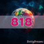 818 Angel Number: Surprising & Powerful Meanings | BettyDreams