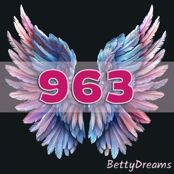 963 Angel Number: Surprising & Powerful Meanings | BettyDreams