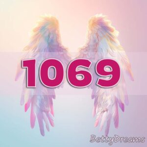1069 Angel Number: Surprising & Powerful Meanings