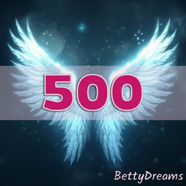 500 Angel Number: Surprising & Powerful Meanings | BettyDreams