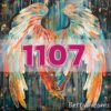 1107 Angel Number: Surprising & Powerful Meanings