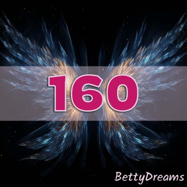 160 Angel Number: Surprising & Powerful Meanings | BettyDreams
