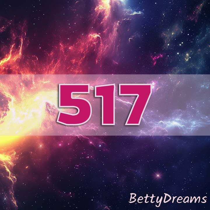 517 Angel Number: Surprising & Powerful Meanings | BettyDreams