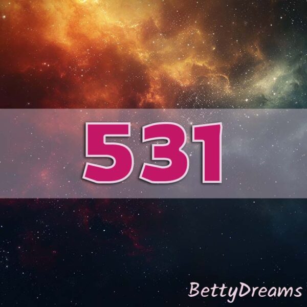 531 Angel Number: Surprising & Powerful Meanings | BettyDreams