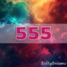 555 Angel Number: Surprising & Powerful Meanings | BettyDreams