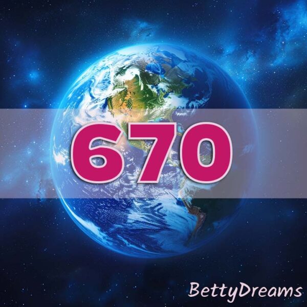 670 Angel Number: Surprising & Powerful Meanings | BettyDreams
